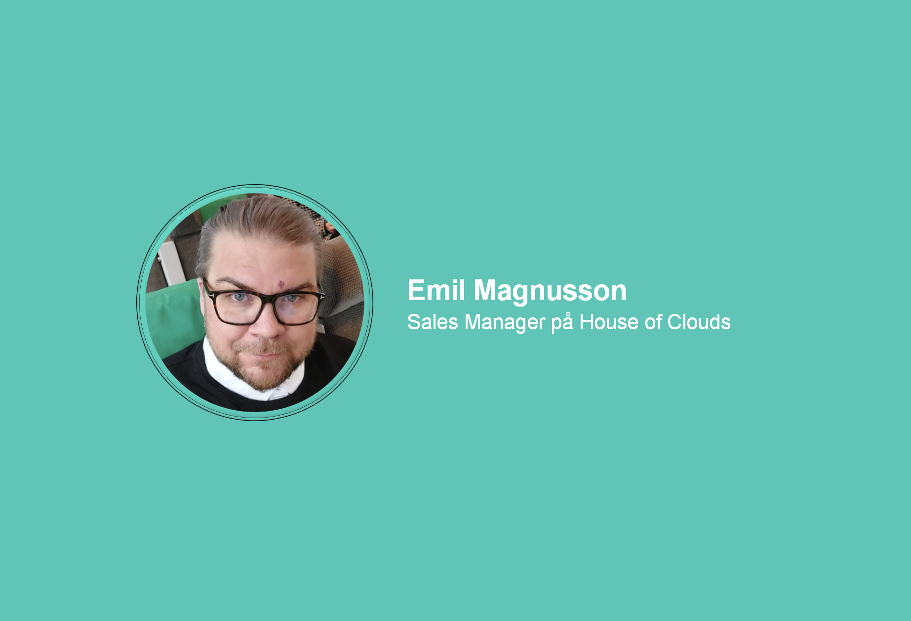 Welcome Emil! - House of Clouds